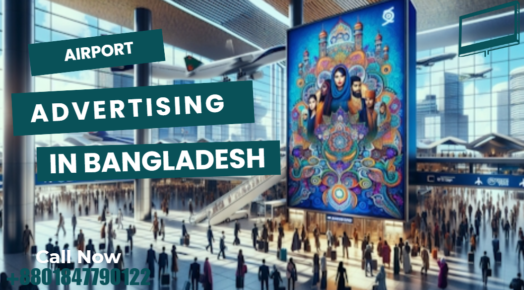 Airport Billboard Branding in Bangladesh: Premium Visibility for ...